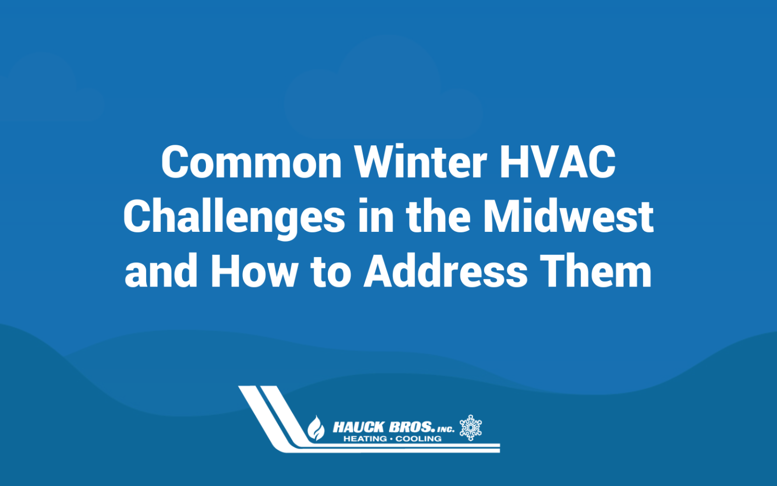 Common Winter HVAC Challenges in the Midwest and How to Address Them ...